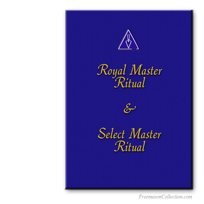 Royal Master and Select Master Rituals. Rituels maçonniques. Franc ...
